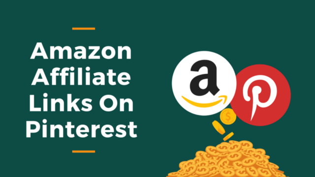 How To Use Amazon & Pinterest In Affiliate Marketing Together